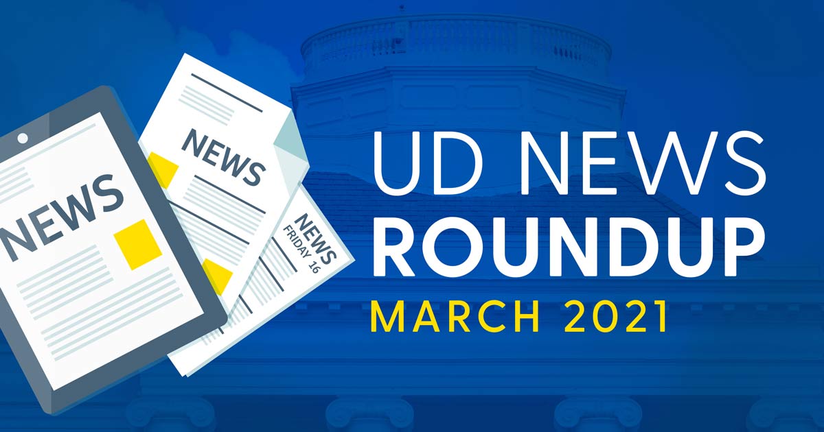 UD News Roundup - March 2021
