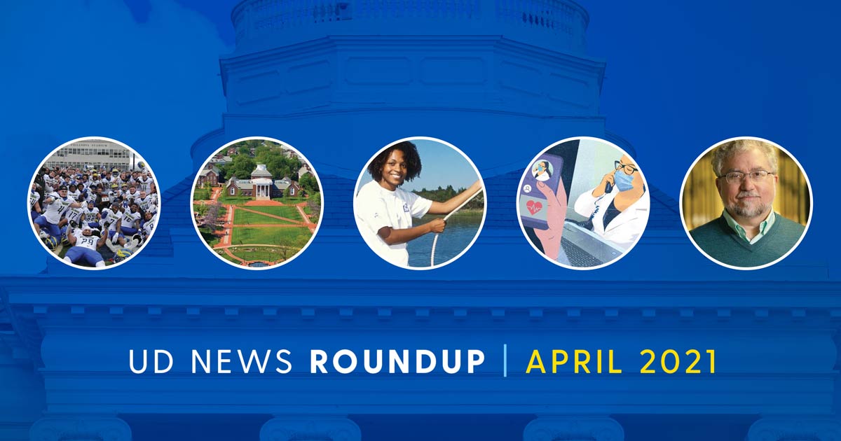 UD News Roundup - April 2021